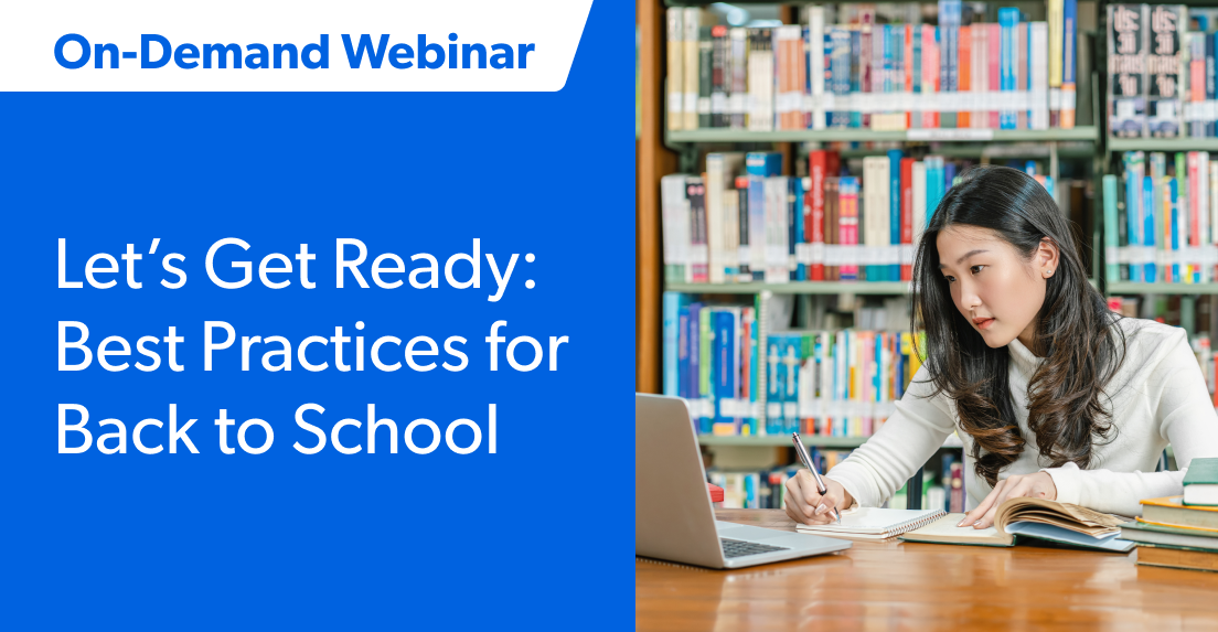 On-Demand Webinar: Let’s Get Ready - Best Practices for Back to School